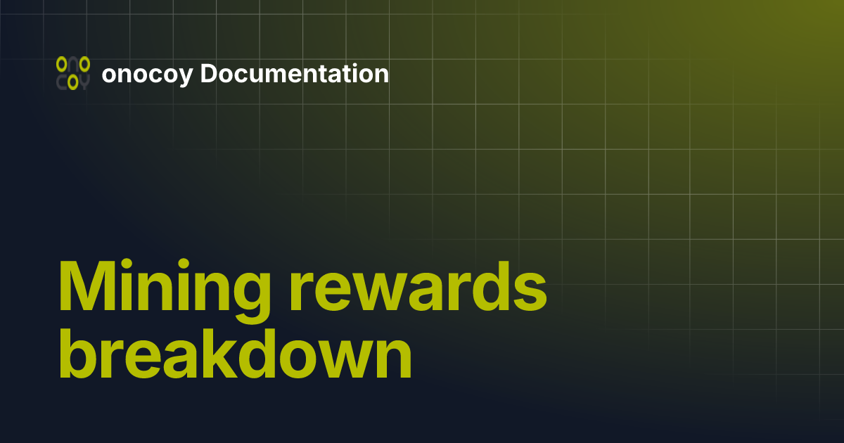 Mining rewards breakdown | onocoy Documentation