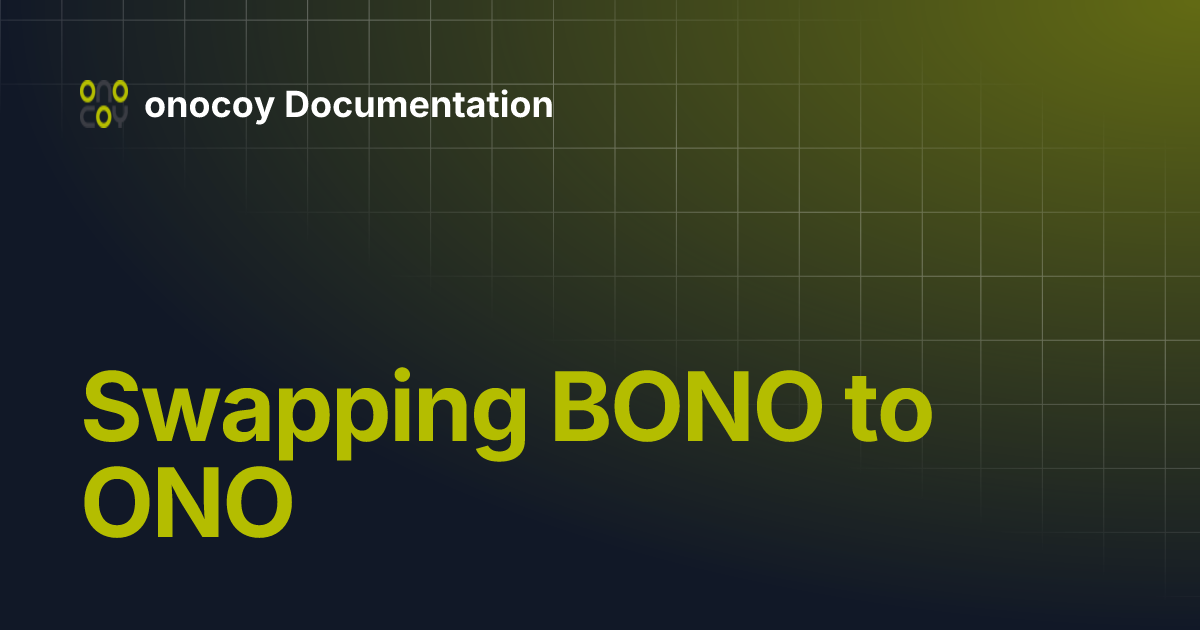 Swapping BONO to ONO | onocoy Documentation